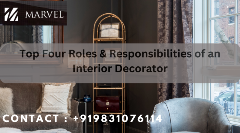 Top Four Roles & Responsibilities of an Interior Decorator | Marvel ...